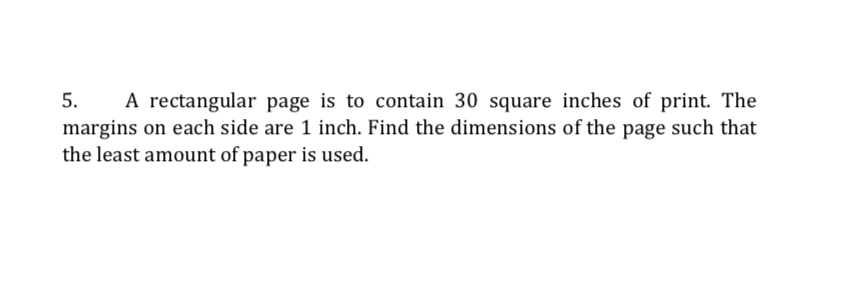 Solved 5. A rectangular page is to contain 30 square inches | Chegg.com
