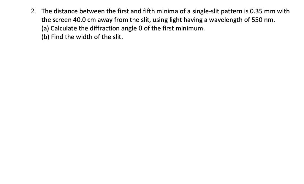 Solved 2. The distance between the first and fifth minima of | Chegg.com