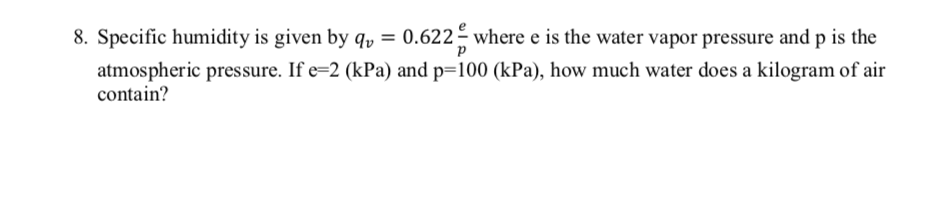 Solved 8. Specific humidity is given by q, = 0.622- where e | Chegg.com