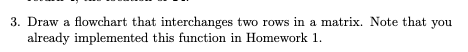 Solved 3. Draw a flowchart that interchanges two rows in a | Chegg.com