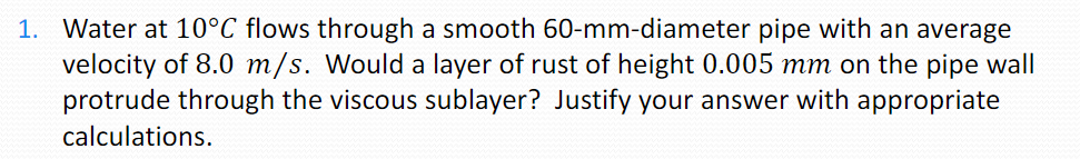 Solved Water at 10°C flows through a smooth 60-mm-diameter | Chegg.com
