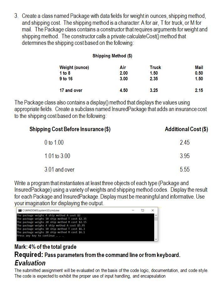 Solved 3. Create a class named Package with data fields for | Chegg.com
