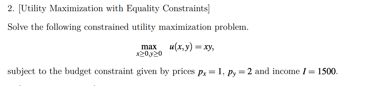 Solved 2. (Utility Maximization with Equality Constraints] | Chegg.com