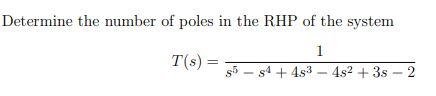 Solved Determine the number of poles in the RHP of the | Chegg.com
