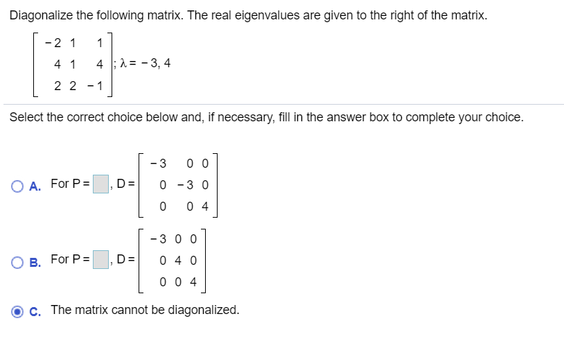 Solved Diagonalize the following matrix. The real | Chegg.com