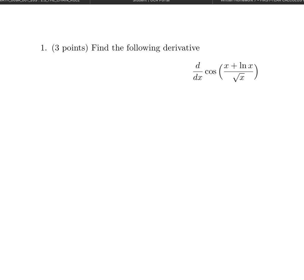 Solved 1. (3 points) Find the following derivative X + Inx d | Chegg.com