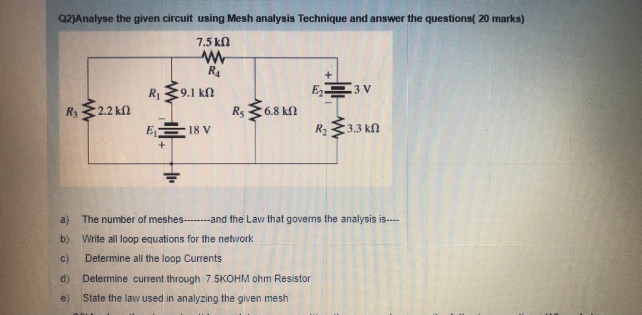 Solved Q2)Analyse the given circuit using Mesh analysis | Chegg.com