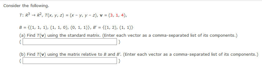 Solved Consider the following. T: R3 R2, T(x, y, z) = (x - | Chegg.com