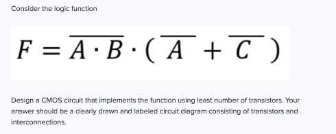 Solved Consider the logic function F = A·B (A + C) Design a | Chegg.com