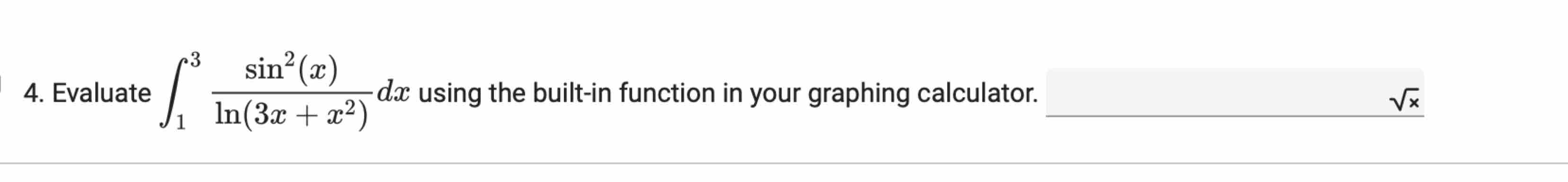 Solved Evaluate ∫13sin2(x)ln(3x+x2)dx ﻿using the built-in | Chegg.com