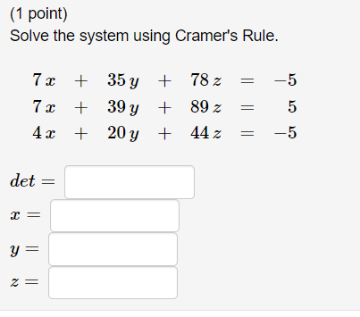 Solved (1 point) Solve the system using Cramer's Rule. | Chegg.com