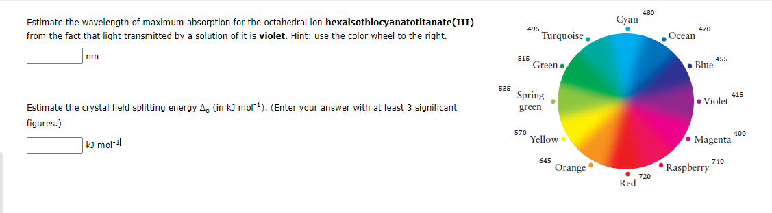 Solved Estimate the wavelength of maximum absorption for the | Chegg.com Solved Estimate the wavelength of maximum absorption for the | Chegg.com