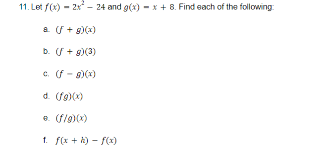 Solved 11. Let f(x)=2x2−24 and g(x)=x+8. Find each of the | Chegg.com Solved 11. Let f(x)=2x2−24 and g(x)=x+8. Find each of the | Chegg.com