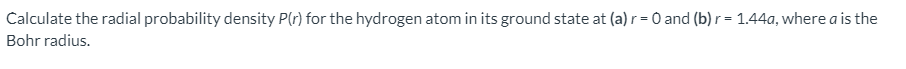 Solved Calculate the radial probability density P(r) for the | Chegg.com