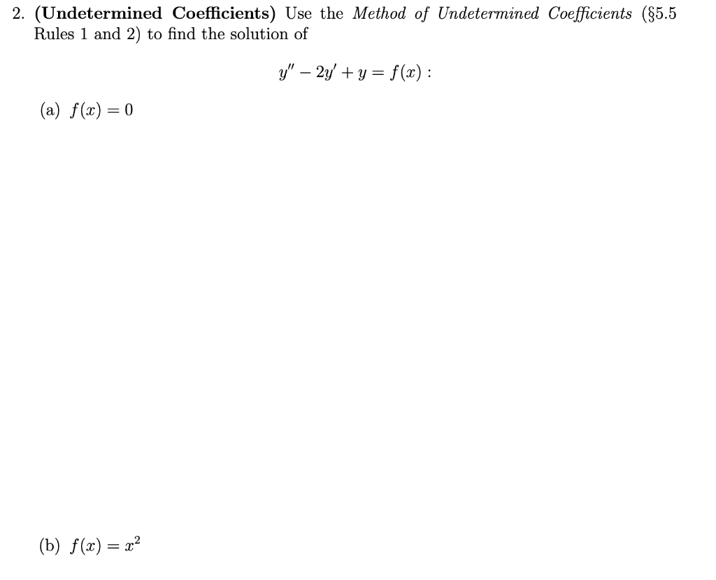 Solved 2. (Undetermined Coefficients) Use the Method of | Chegg.com