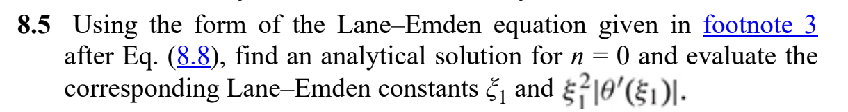 Solved 8.5 Using the form of the Lane-Emden equation given | Chegg.com