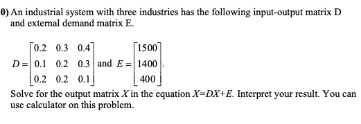 Solved 0 An Industrial System With Three Industries Has The 