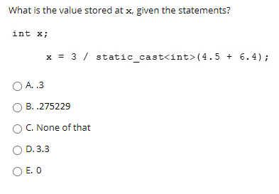 Solved What is the value stored at x, given the statements? | Chegg.com