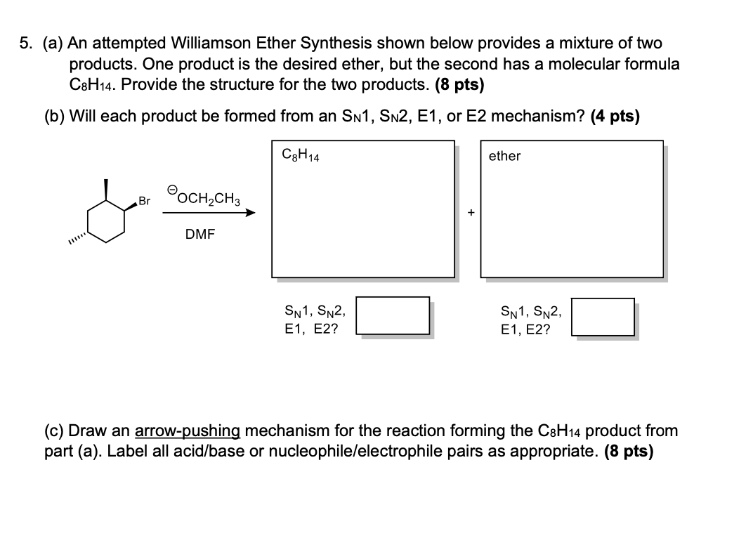 Solved 5. (a) An attempted Williamson Ether Synthesis shown | Chegg.com