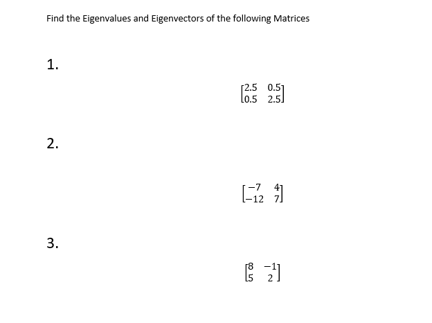 Solved Find the Eigenvalues and Eigenvectors of the | Chegg.com