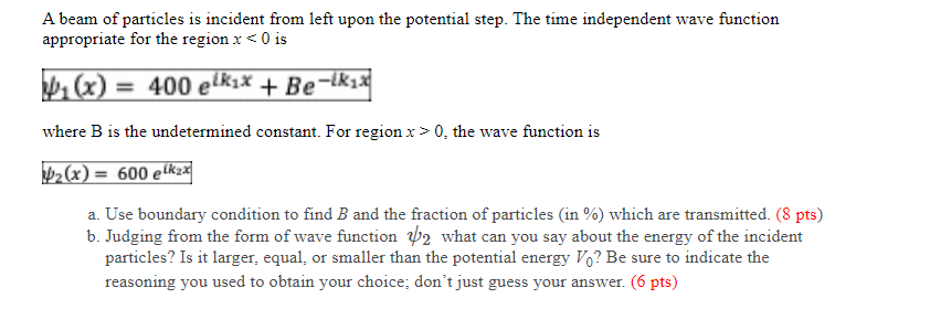 Solved A beam of particles is incident from left upon the | Chegg.com
