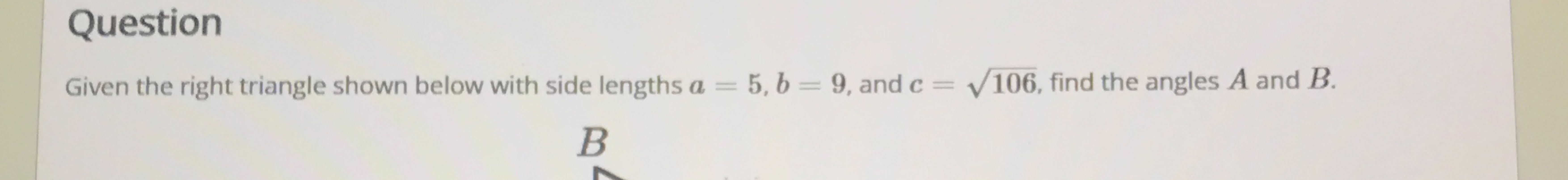 Solved QuestionGiven the right triangle shown below with | Chegg.com