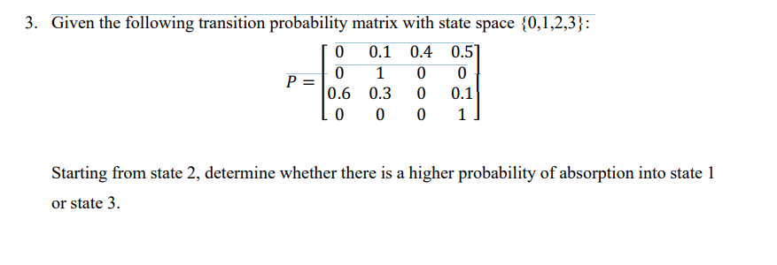 Solved Given the following transition probability matrix | Chegg.com