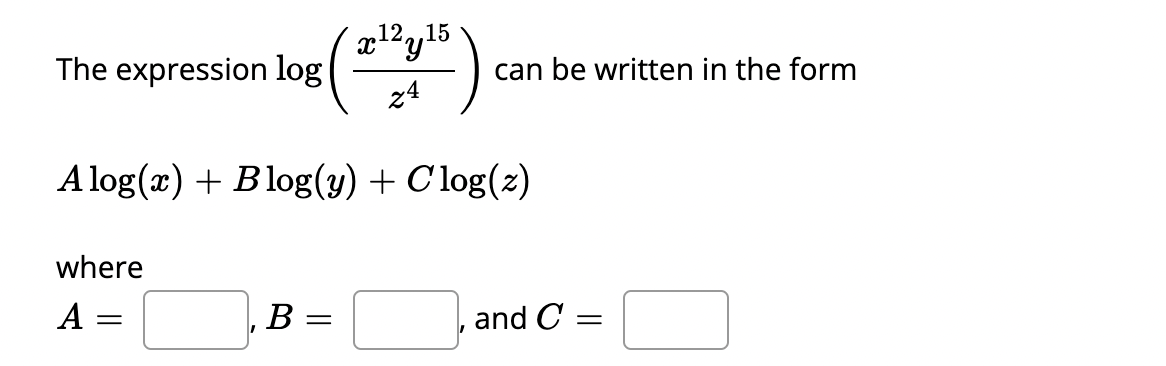 Solved The expression log(z4x12y15) can be written in the | Chegg.com
