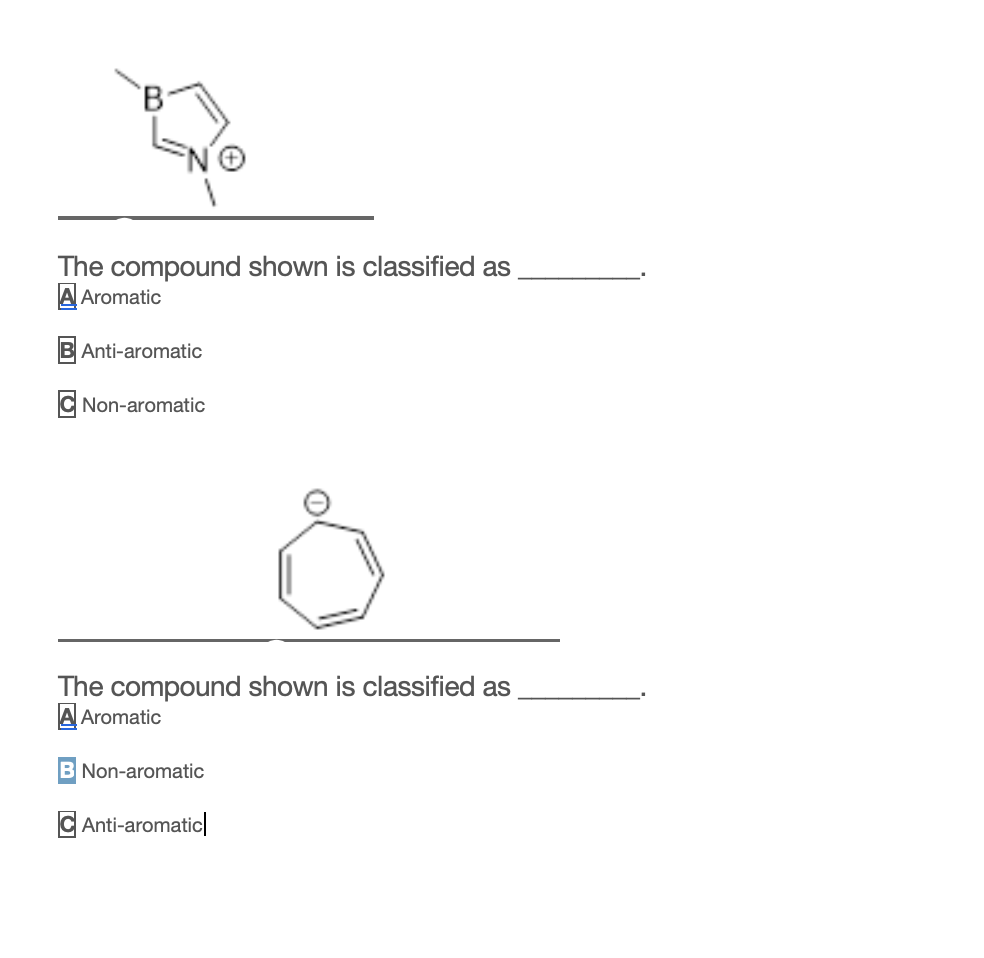 Solved The compound shown is classified as A Aromatic | Chegg.com
