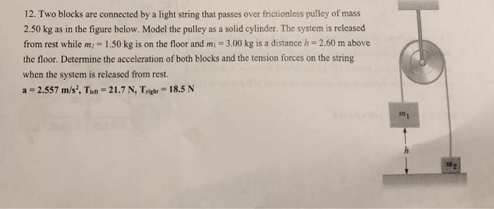 Solved 12. Two blocks are connected by a light string that | Chegg.com