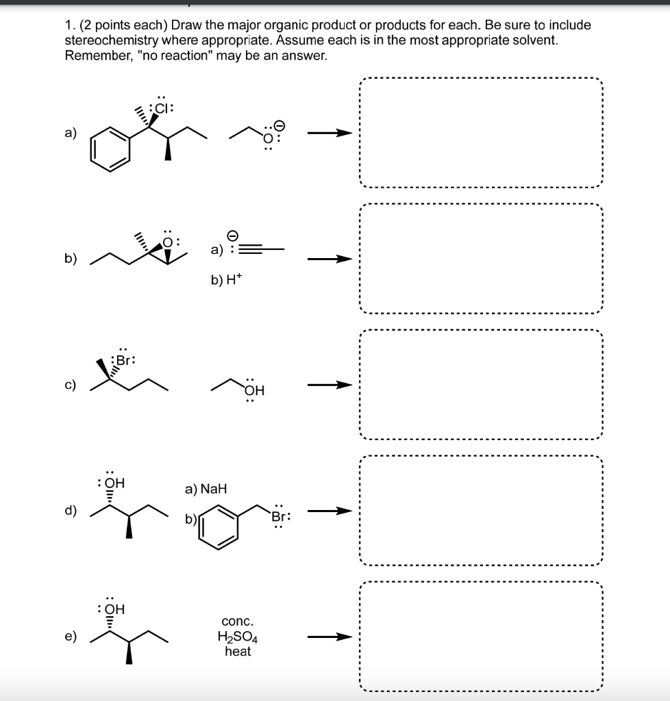 Solved 1. (2 points each) Draw the major organic product or | Chegg.com Solved 1. (2 points each) Draw the major organic product or | Chegg.com