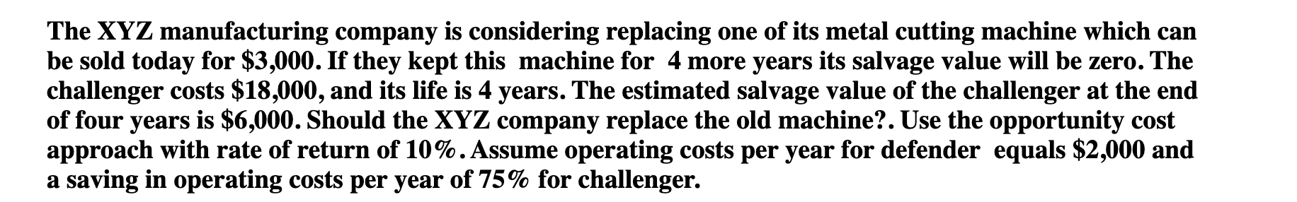 Solved The XYZ manufacturing company is considering | Chegg.com