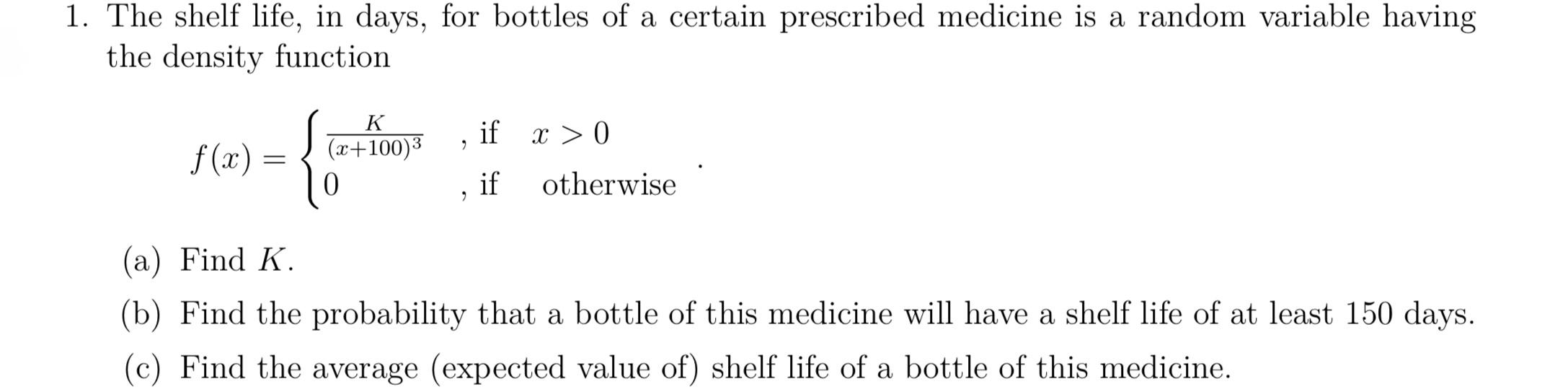 Solved 1. The shelf life, in days, for bottles of a certain | Chegg.com