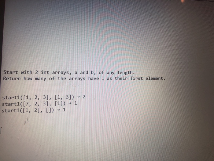 Start with 2 int arrays, a and b, of any length. | Chegg.com
