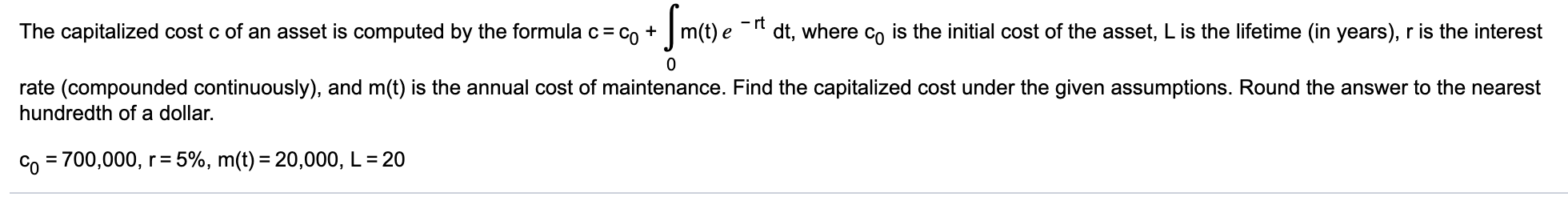 Solved The capitalized cost c of an asset is computed by the | Chegg.com