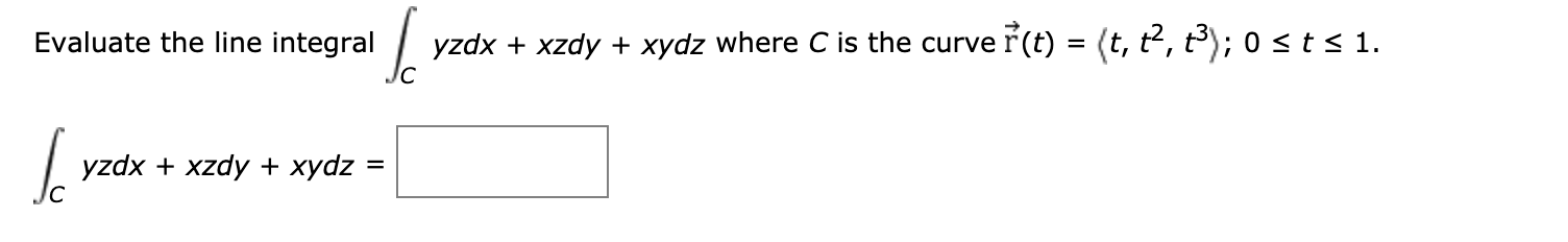 Solved Evaluate the line integral yzdx + xzdy + xydz where C | Chegg.com