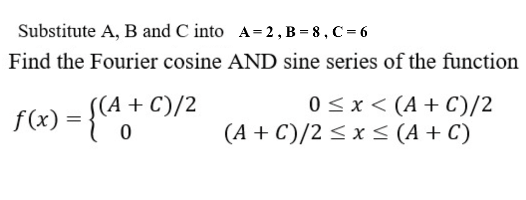 Solved Substitute A, B and C into A=2,B=8,C=6 Find the | Chegg.com