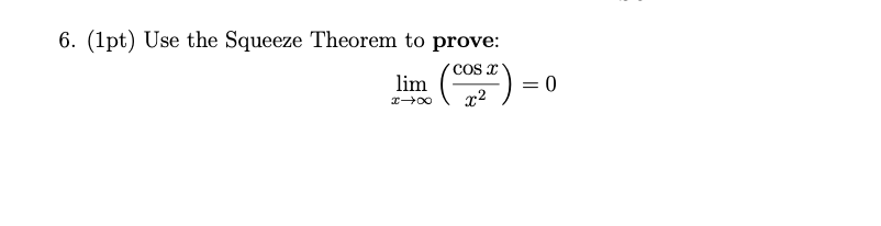 Solved 6. (1pt) Use the Squeeze Theorem to prove: | Chegg.com