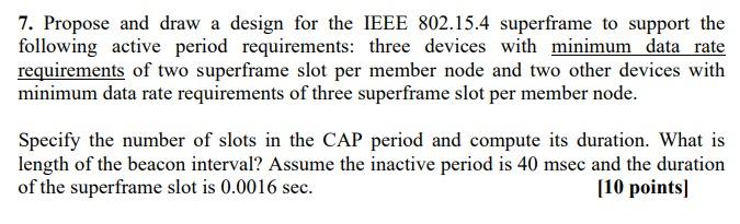 Solved 7. Propose and draw a design for the IEEE 802.15.4 | Chegg.com