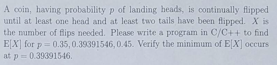 Solved A coin, having probability p of landing heads, is | Chegg.com