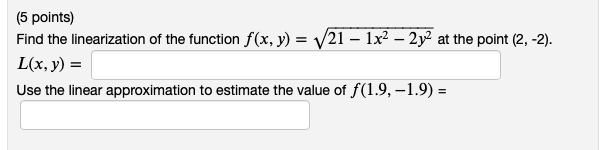 Solved (5 points) Find the linearization of the function | Chegg.com
