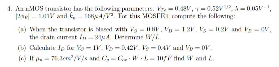 Solved 4. An nMOS transistor has the following parameters: | Chegg.com