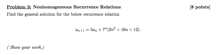 Solved [8 points) Problem 3: Nonhomogeneous Recurrence | Chegg.com