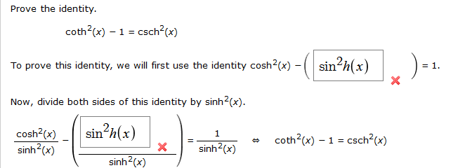Solved Prove the identity. coth 2(X) - 1 = csch?(x) To prove | Chegg.com