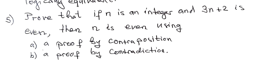 Solved 5) Prove that if n is an integer and 3n+2 is even, | Chegg.com