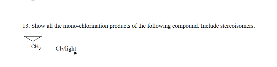 Solved 13. Show all the mono-chlorination products of the | Chegg.com