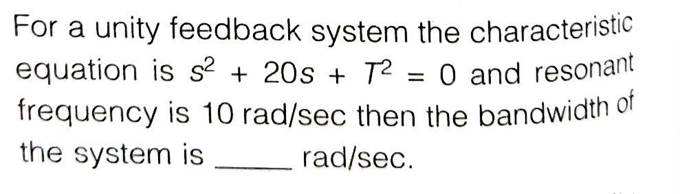 Solved For a unity feedback system the characteristic | Chegg.com