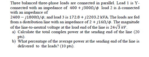 Solved Three balanced three-phase loads are connected in | Chegg.com