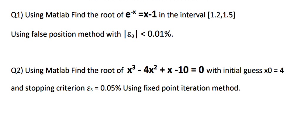 Solved Q1) Using Matlab Find the root of e-* =x-1 in the | Chegg.com