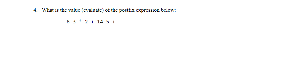 Solved 4. What is the value (evaluate) of the postfix | Chegg.com